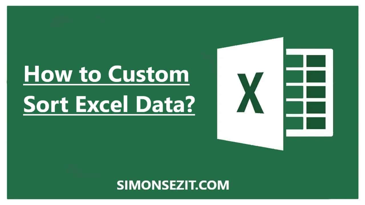 How To Custom Sort Excel Data 2 Easy Steps 