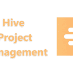 Hive Project Management - Know the 3 Key Benefits