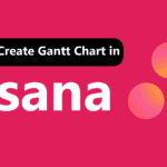 How to Create an Asana Gantt Chart in 5 Simple Steps