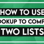 How to USE VLOOKUP to Compare Two Lists