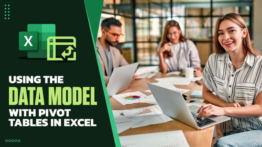 Using The Data Model With Pivot Tables In Excel To Maximize Your Efficiency And Impact Simon